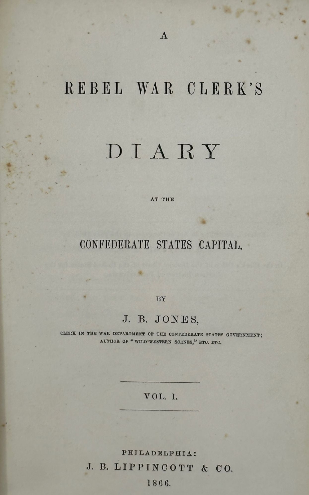 John B JONES / Rebel War Clerk's Diary at the Confederate States ...