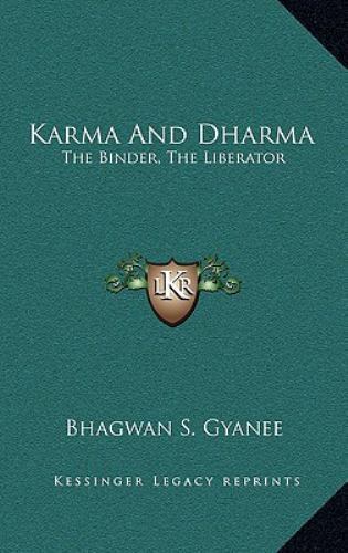 Karma and Dharm : The Binder, the Liberator by Bhagwan S. Gyanee (2010, Hardcover) for sale ...