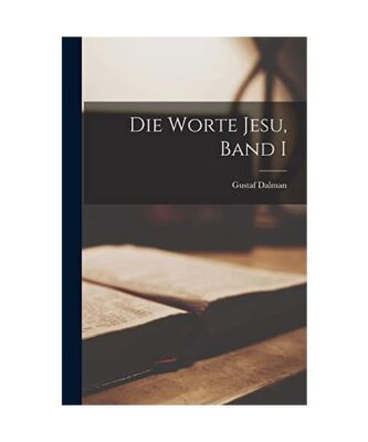 Die Worte Jesu, Band I, Dalman, Gustaf | eBay