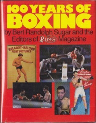 Ring Boxing Magazine 100 Years of Boxing Bert Sugar Hardcover MMA ...