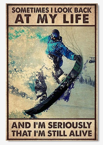 Sometime I Look Back At My Life And I Am Still Alive Skiing Wall Art ...