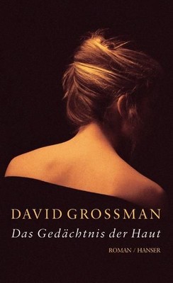Das Gedächtnis der Haut: Zwei Novellen zwei Novellen Grossman, David ...
