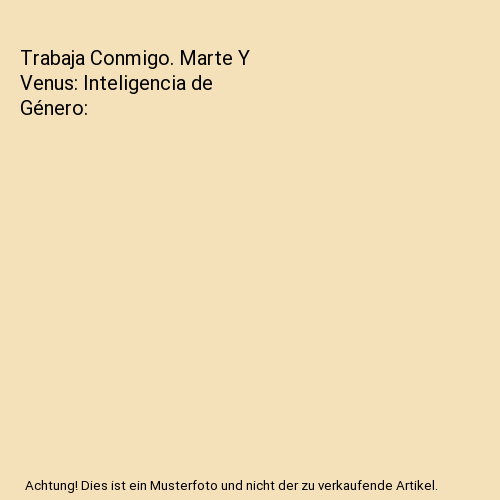 Trabaja Conmigo. Marte Y Venus: Inteligencia de Género, Barbara Annis ...