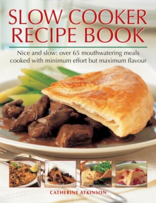 Slow Cooker Recipe Book By Catherine Atkinson. 9781844762163 | eBay