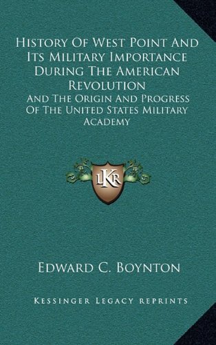 History of West Point and Its Military Importance During the American ...