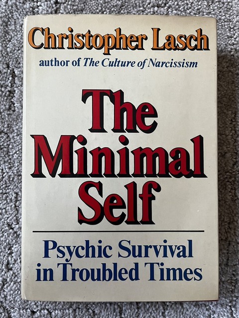 The Minimal Self : Psychic Survival in Troubled Times by Christopher ...