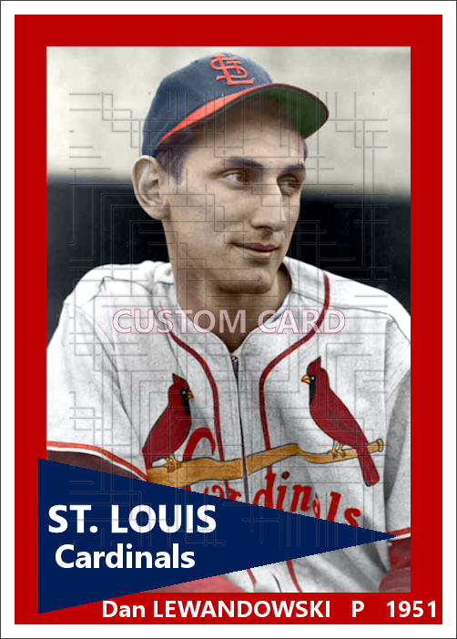 Dan Lewandowski - 1951 St. Louis Cardinals - 2.5 x 3.5 custom card ...