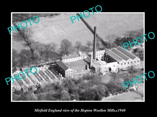 OLD 6 X 4 HISTORIC PHOTO OF MIRFIELD ENGLAND THE HOPTON WOOLEN MILLS ...