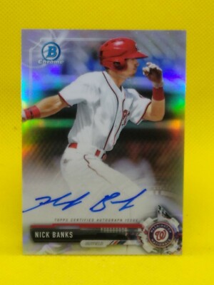 Nick Banks 2017 Bowman Chrome AUTOGRAPH REFRACTOR #CPA-NB Nationals ...