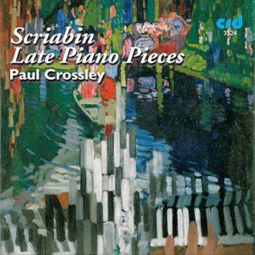 PAUL CROSSLEY SCRIABIN: LATE PIANO PIECES NEW CD 708093352425| eBay