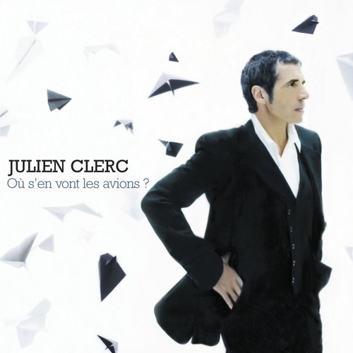Julien Clerc Où s'en vont les avions ? - Edition collector (CD ...