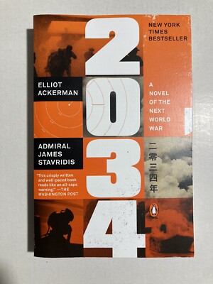 2034 : A Novel of the Next World War - Admiral James Stavridis & Elliot ...