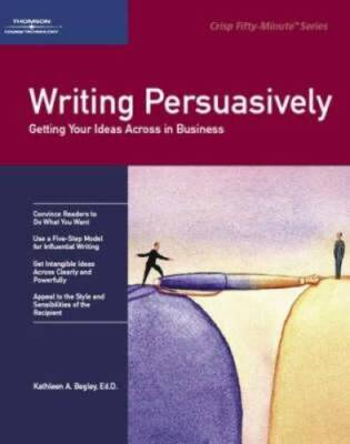 Crisp: Writing Persuasively: Getting Your Ideas Across in Business ...
