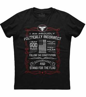 I Am Proudly Politically Incorrect, Men's New Patriotic Trending Black ...