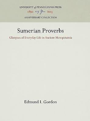 Anniversary Collection: Sumerian Proverbs : Glimpses of Everyday Life ...