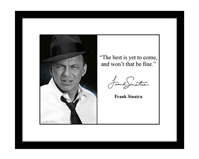 Frank Sinatra 8x10 Signed photo print The Best is Yet to Come quote ...