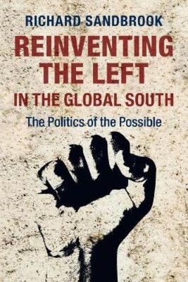 Richard Sandbrook Reinventing the Left in the Global South (Poche) | eBay