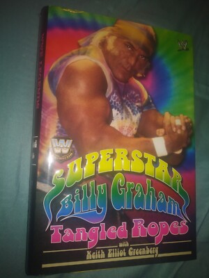 Superstar Billy Graham Autograph Signed Hard cover Book Tangled Ropes ...