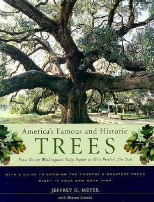 Americas Famous and Historic Trees: From George Washingtons Tulip ...