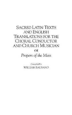 Sacred Latin Texts and English Translations for the Choral Conductor ...