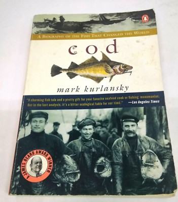 Cod : A Biography of the Fish That Changed the World by Mark Kurlansky ...