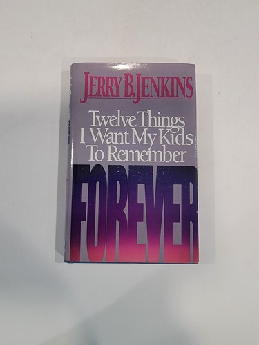 Twelve Things I Want My Kids to Remember Forever - Hardcover ...