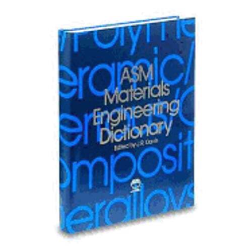 ASM Materials Engineering Dictionary by J R Davis: Used 9780871704474| eBay
