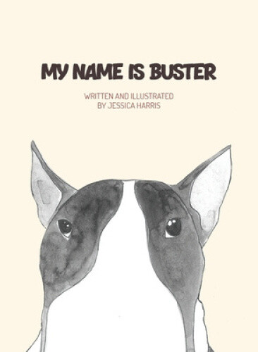 My name is Buster by Jessica L. Harris 9780645164336 | eBay