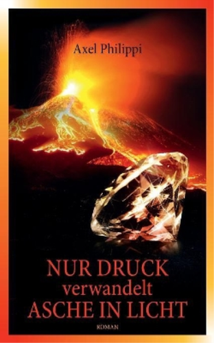 Axel Philippi Nur Druck verwandelt Asche in Licht (Paperback ...