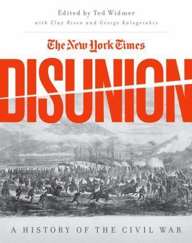 New York Times Disunion : A History of the Civil War by Edward L ...