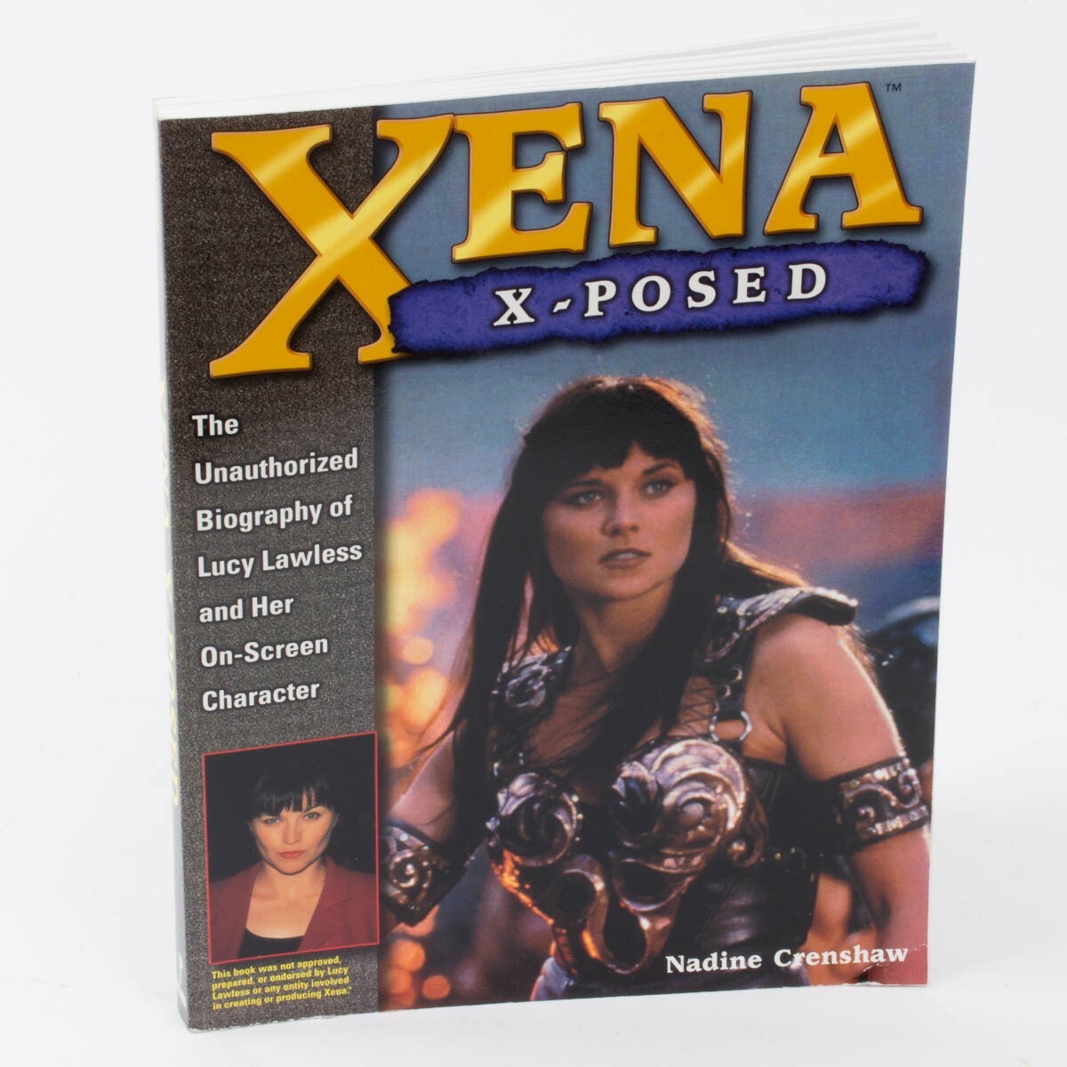 Xena X-Posed: Unauthorized Biography of Lucy Lawless & Xena Large ...