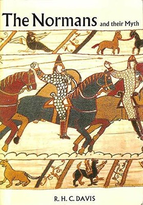 The Normans and Their Myth by Davis, R. H. C. 050027181X FREE Shipping ...