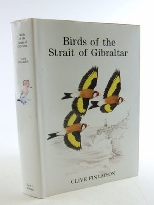 Birds of the Strait of Gibraltar (T & AD Poyser) By Clive Finlay ...