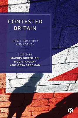 Contested Britain : Brexit, Austerity and Agency by Derek Birrell (2020 ...