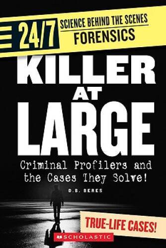 Killer at Large: Criminal Profilers and the Cases They Solve! (24/7 ...