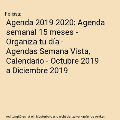 Agenda 2019 2020: Agenda semanal 15 meses - Organiza tu día - Agendas ...
