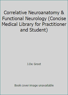 Correlative Neuroanatomy & Functional Neurology (Concise Medical ...