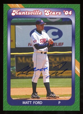 2004 Huntsville Stars MATT FORD Signed Card autograph AUTO BREWERS RC ...