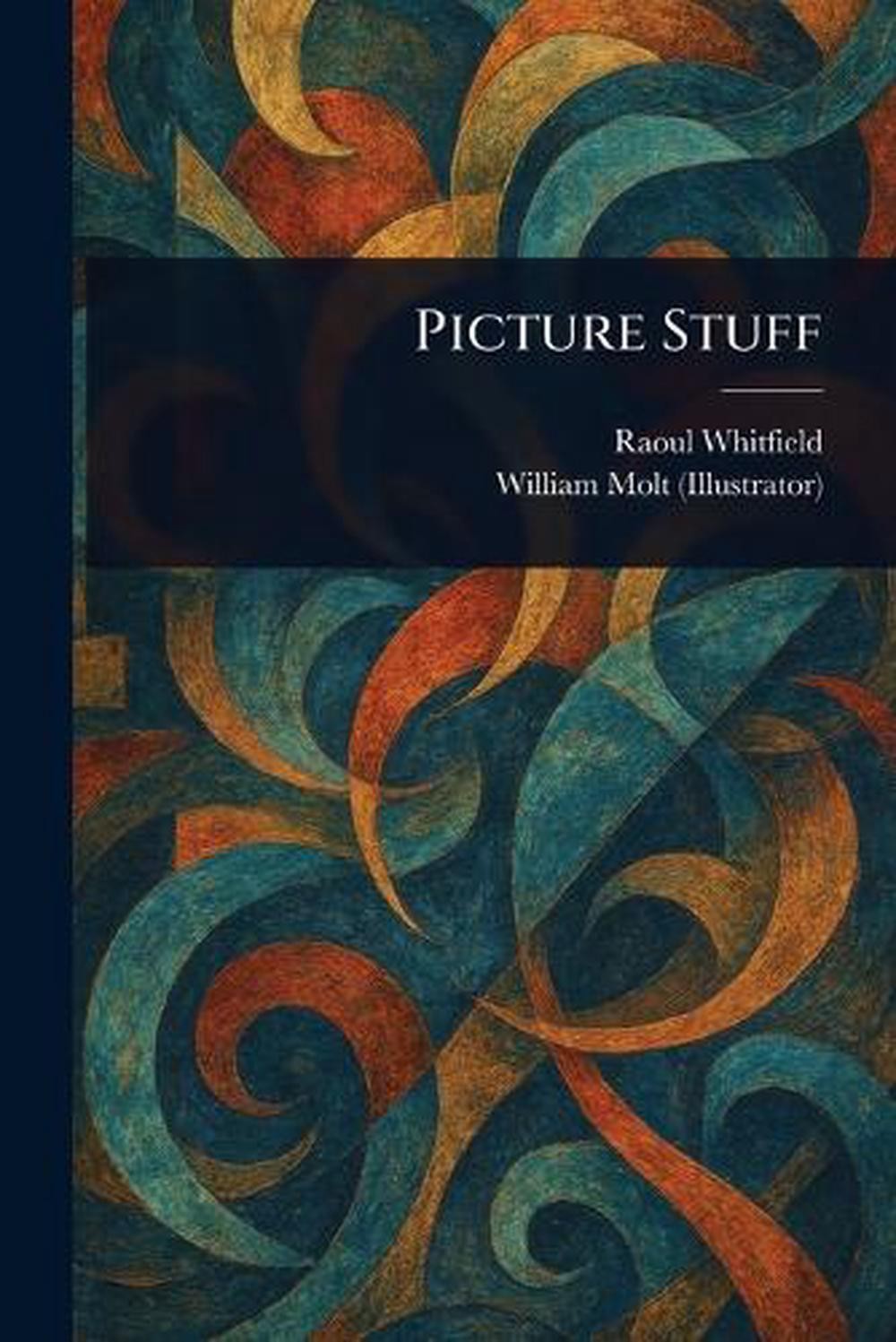 Picture Stuff by William Molt and Raoul Whitfield (2025, Trade ...
