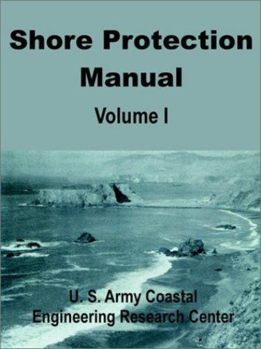 Shore Protection Manual : Volume I by U.S. Army Coastal Engineering ...