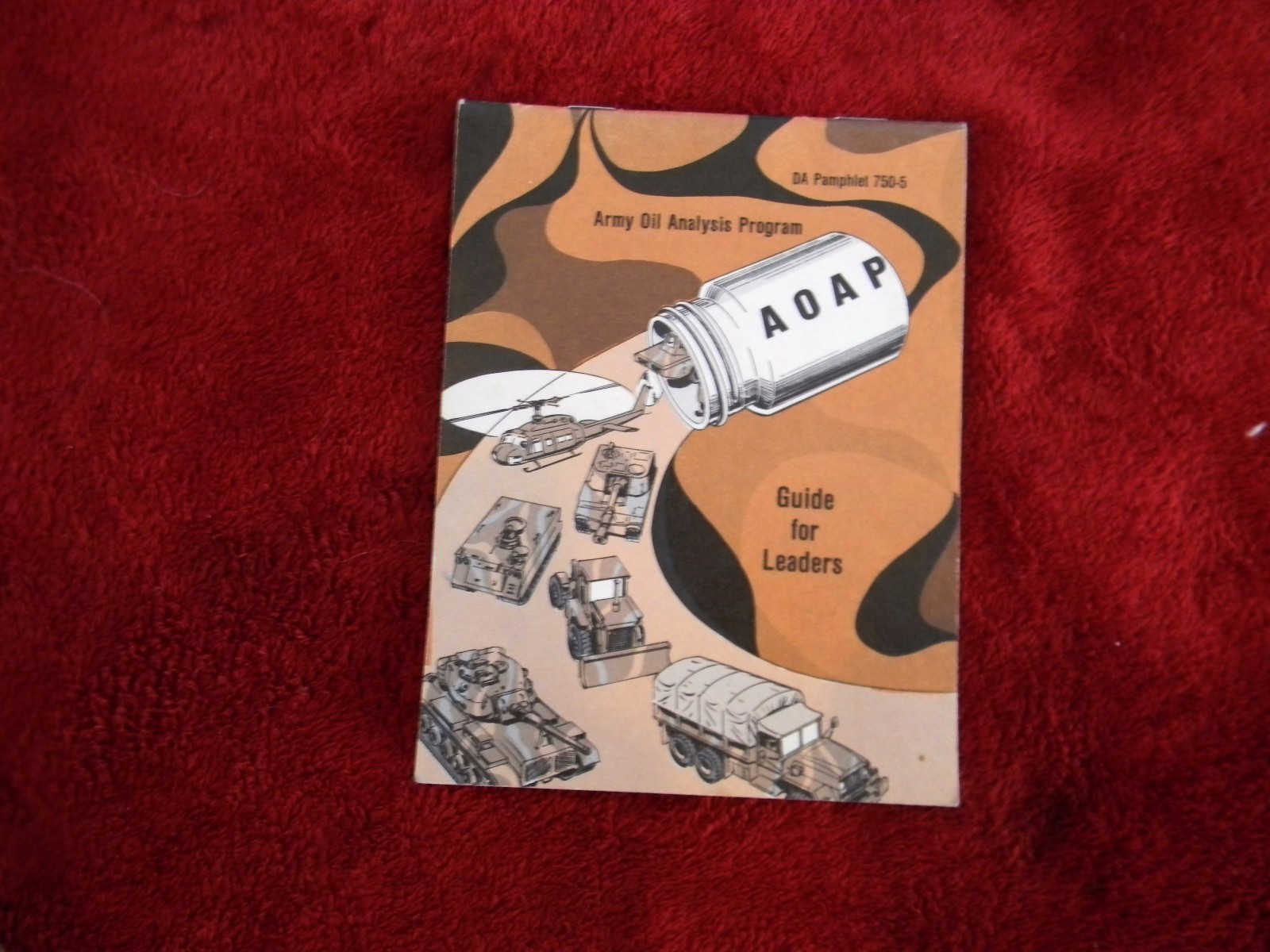 1981 ARMY OIL ANALYSIS PROGRAM AOAP Guide for Leaders DA Pamphlet 750-5 ...