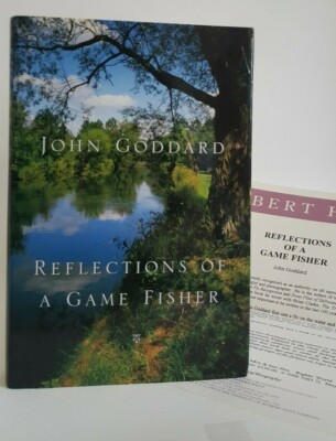 Reflections of a Game Fisher John Goddard fly fishing trout angling ...
