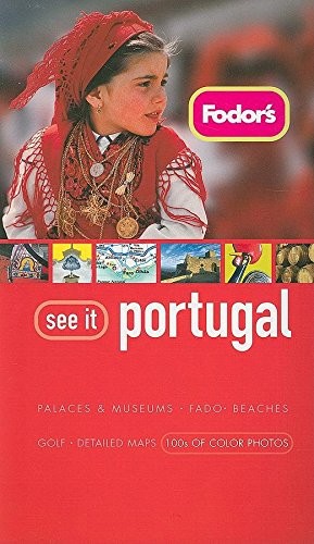 FODOR'S SEE IT PORTUGAL, 2ND EDITION (FULL-COLOR TRAVEL *Excellent ...