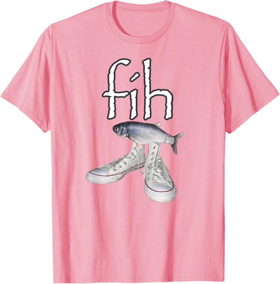 Fih Shoes Fish Funny Misspelled Fish Meme Fih Calling Humor T-Shirt | eBay
