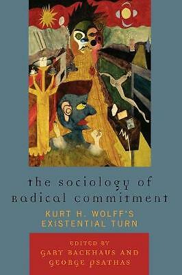 The Sociology of Radical Commitment: Kurt H. Wolff's Existential Turn ...