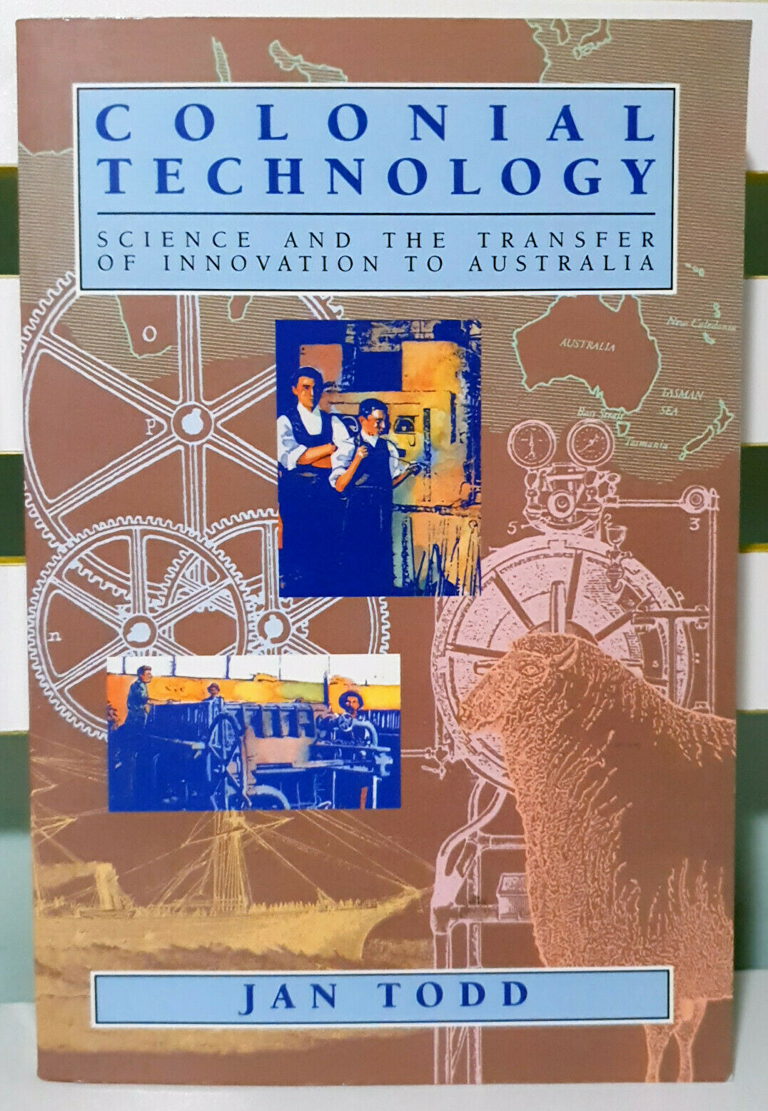 Colonial Technology: Science and the Transfer of Innovation to ...