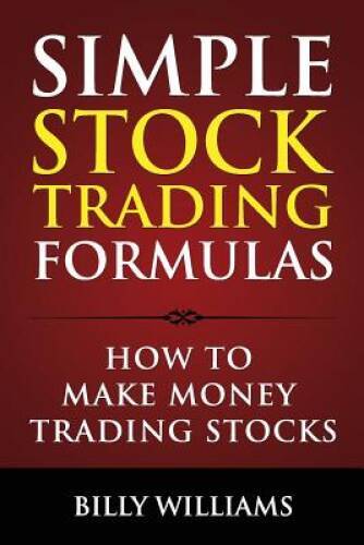 Simple Stock Trading Formulas: How to Make Money Trading Stocks - GOOD ...