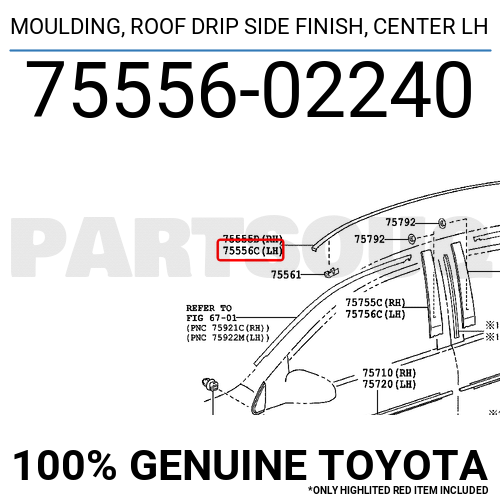 7555602240 Genuine Toyota MOULDING, ROOF DRIP SIDE FINISH, CENTER LH ...