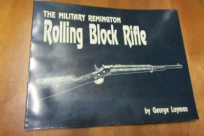 Military Remington Rolling Block Rifle 1992 1st ed George Layman oop ...