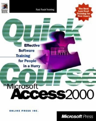 Quick Course Ser.: Quick Course in Microsoft Access 2000 by Inc. Staff Online Press (2000, Trade ...